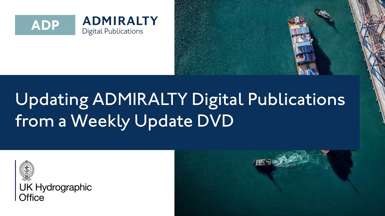 Applying updates to ADMIRALTY Digital Publications (ADP) from a Weekly ...