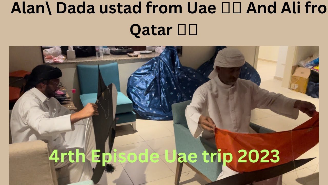 4rth Episode Uae trip 2023 | Dada ustad Alan | Ali from Qatar | Uae kite flying | kite flying ...