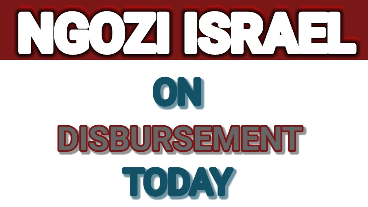Disbursement news by Ngozi Israel this morning - YouTube