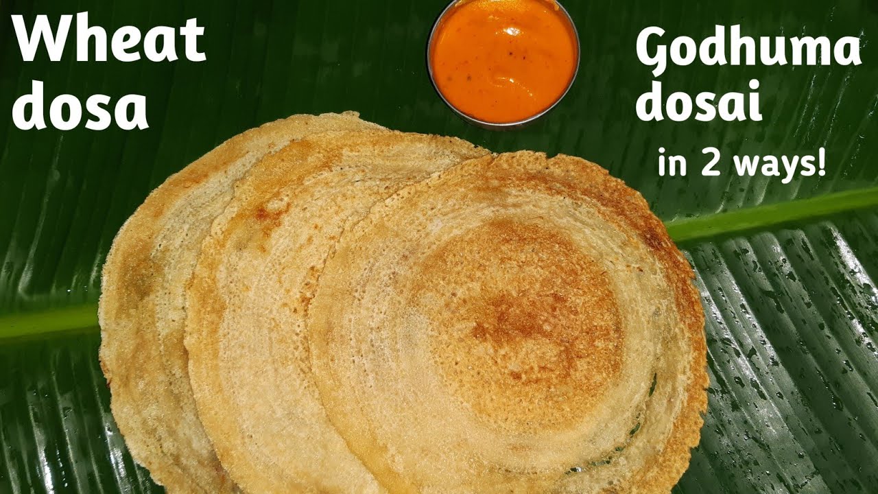 godhumai dosai in two ways | கோதுமை தோசை | wheat dosa | Atta dosa ...