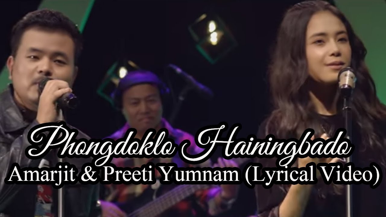 Phongdoklo Hainingbado - Amarjit & Preeti Yumnam (Lyrical Video) | RD Sync - YouTube