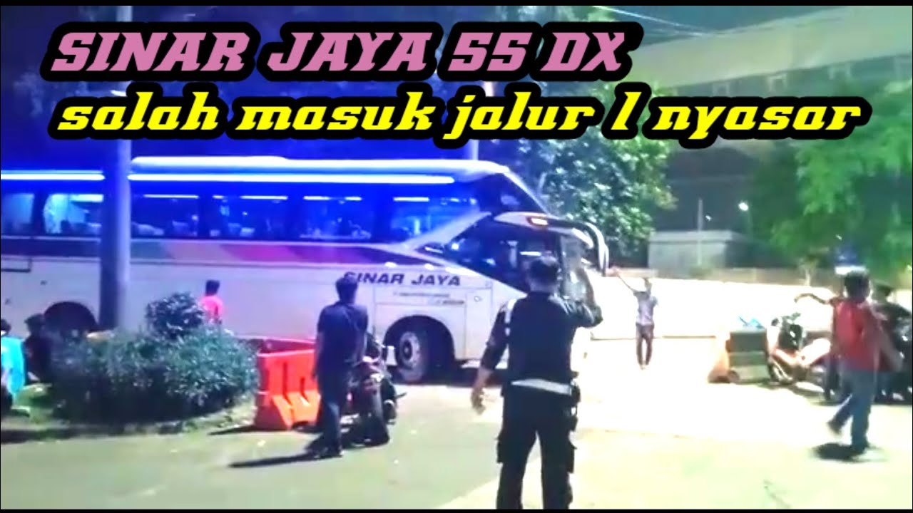 SINAR JAYA 55 DX SALAH MASUK JALUR / NYASAR - YouTube