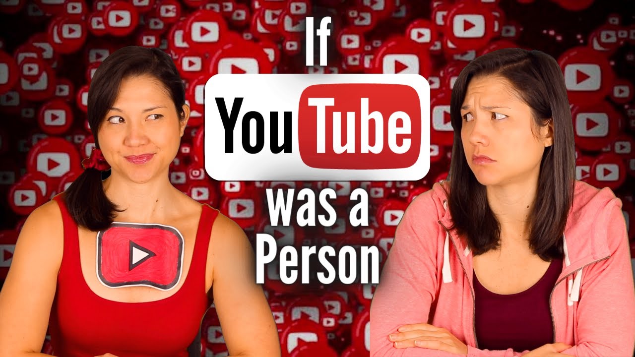 If Youtube Was A Person - YouTube