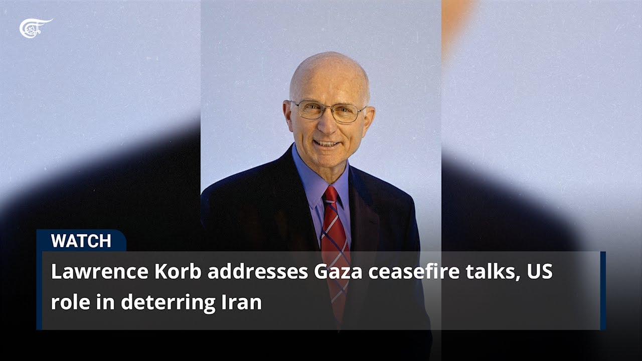 Lawrence Korb addresses Gaza ceasefire talks, US role in deterring Iran ...