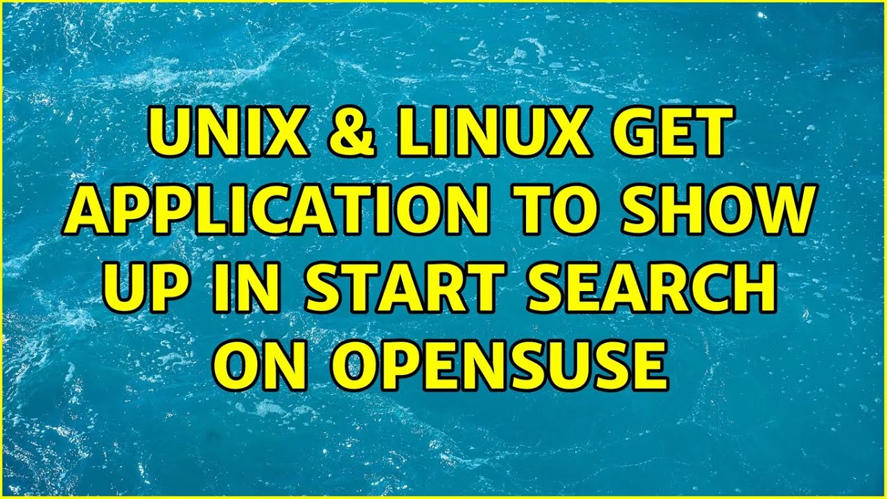 Unix & Linux: Get application to show up in start search on openSUSE ...