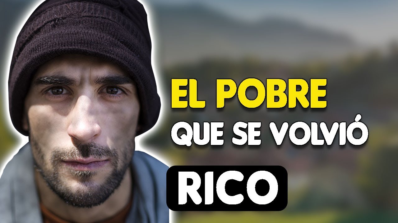 El POBRE que se VOLVIÓ RICO 🚀 Una historia inspiradora - YouTube