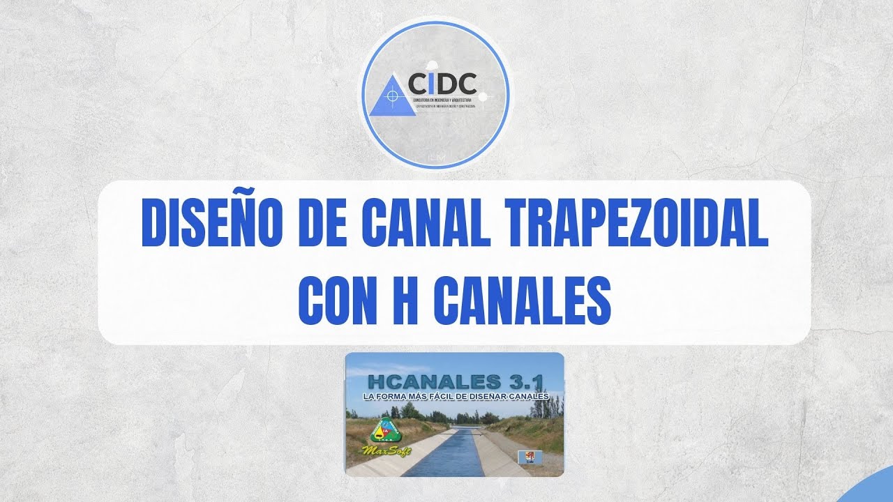 DISEÑO DE CANAL TRAPEZOIDAL CON H CANALES - YouTube