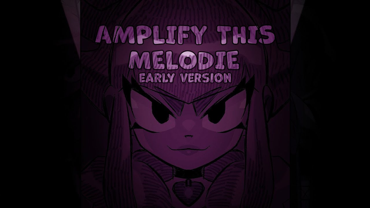 Amplify This Melodie (Official Early Version) - YouTube