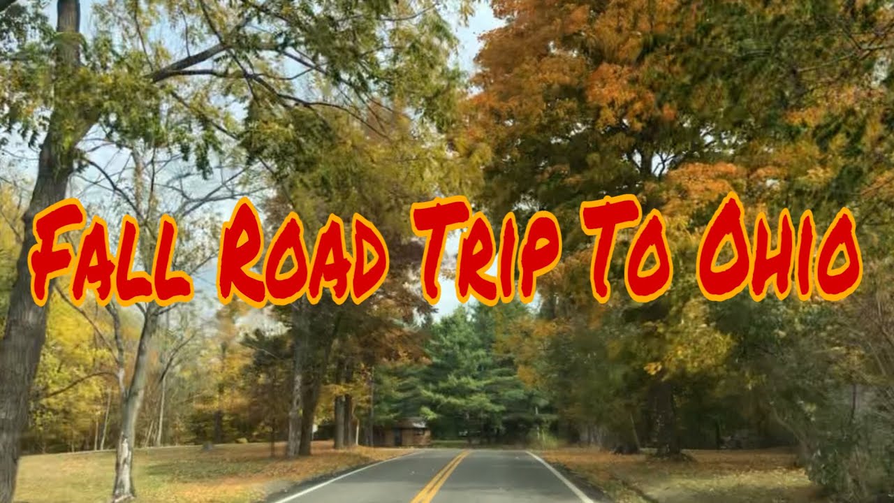Fall Road Trip To Ohio - YouTube