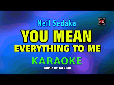 YOU MEAN EVERYTHING TO ME [ KARAOKE ] - NEILSEDAKA@nuansamusikkaraoke