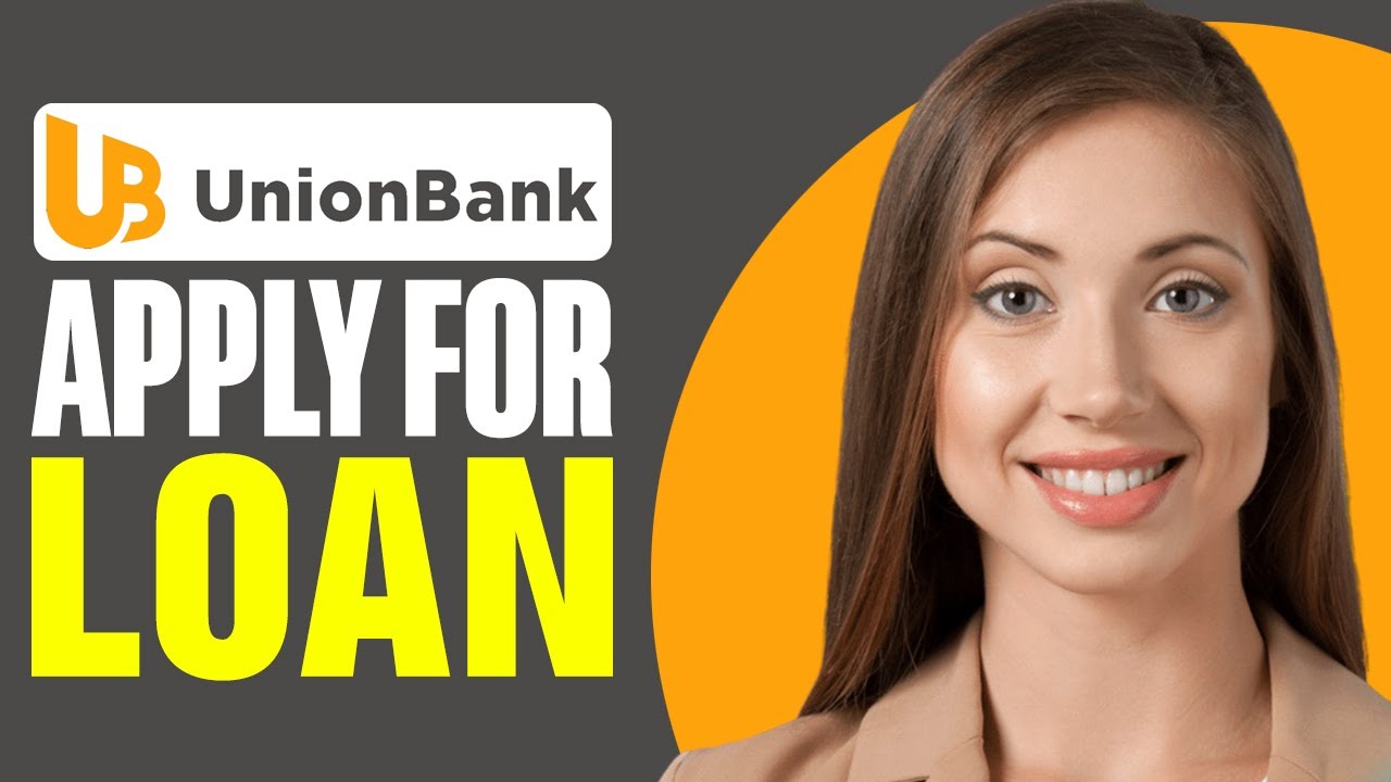 How To Apply For Loan in Union Bank (2025) - YouTube