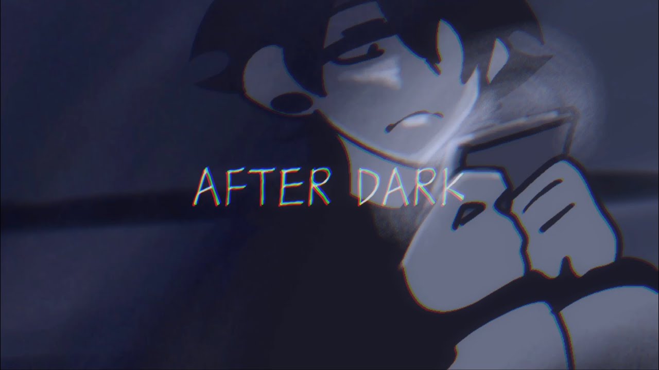AFTER DARK || Animation || meme - YouTube