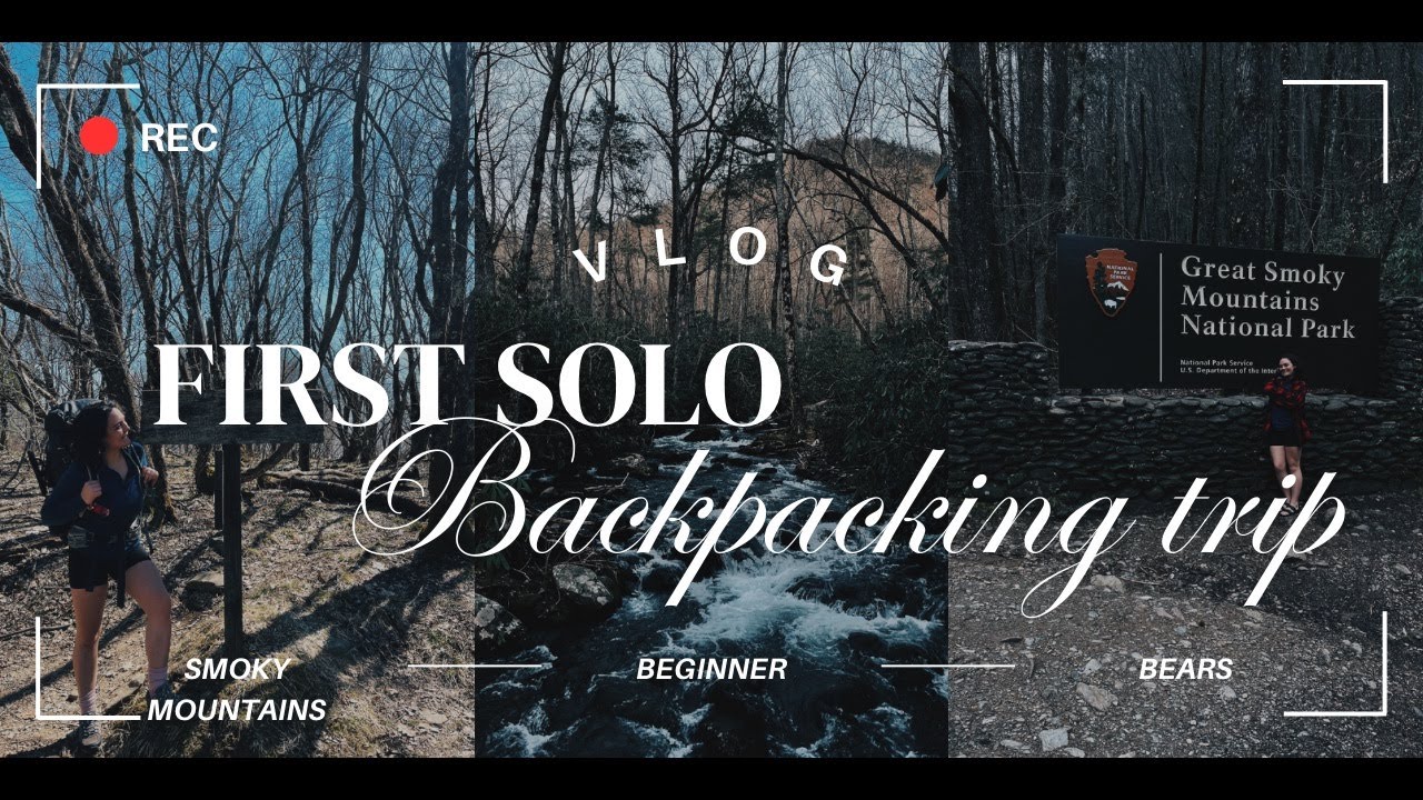 FIRST SOLO BACKPACKING TRIP - SMOKY MOUNTAINS - YouTube