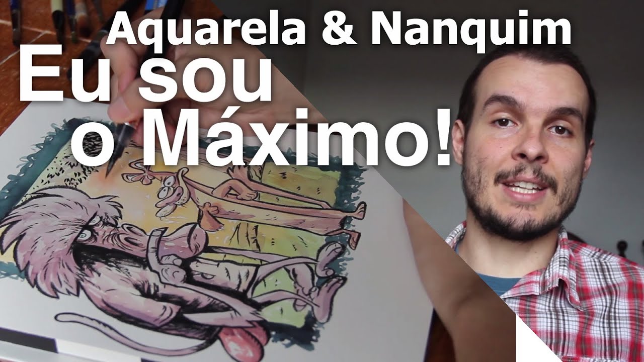 Eu sou o Máximo - Aquarela & Nanquim - YouTube