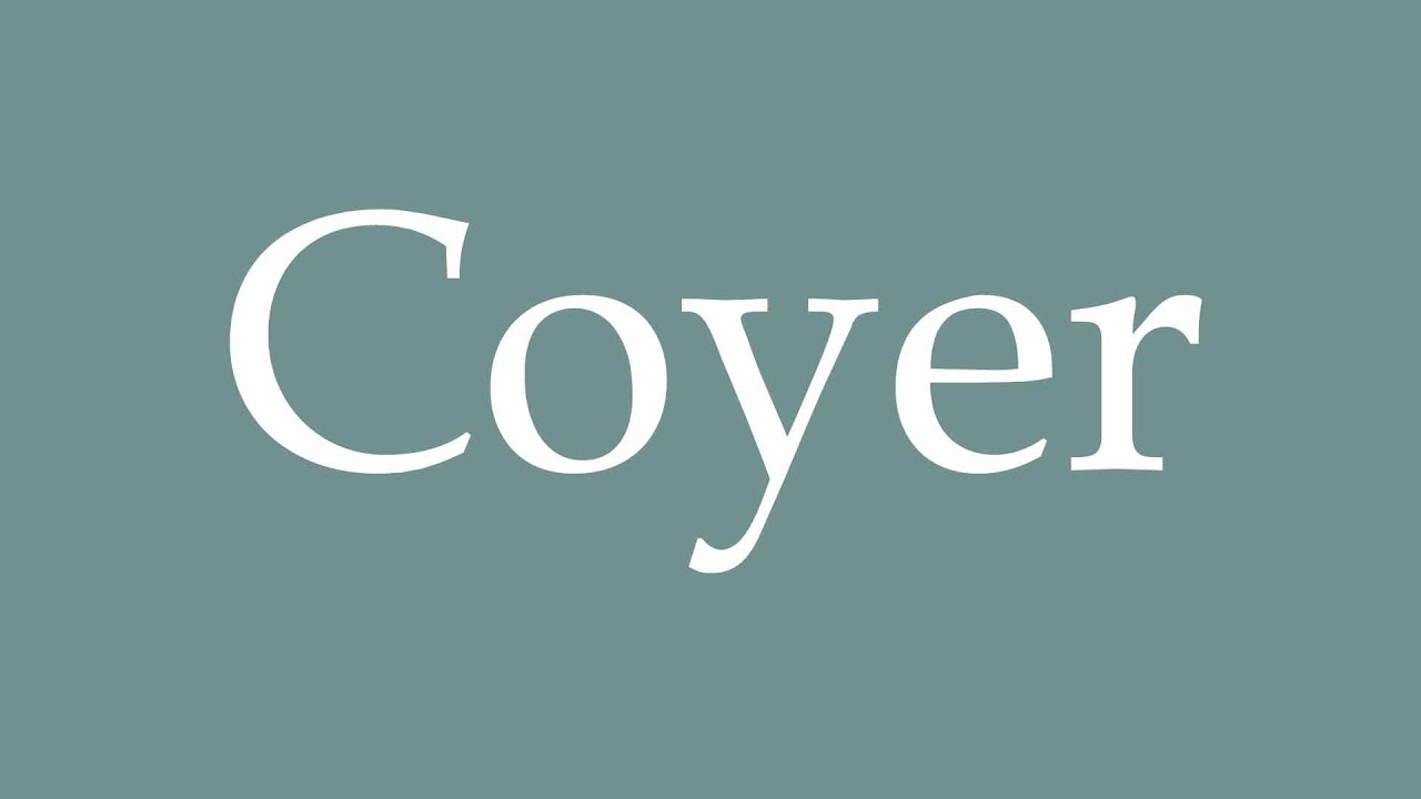 How to Pronounce ''Coyer'' Correctly in French - YouTube