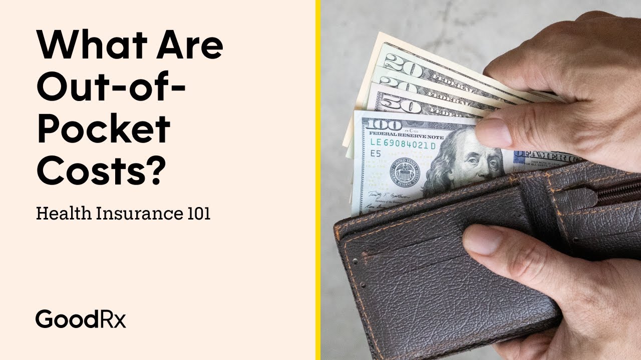 What Are Out-of-Pocket Costs? | Health Insurance 101 | GoodRx - YouTube