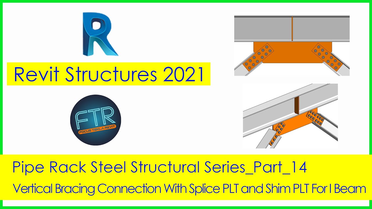 Revit Structures 2021: Pipe Rack Steel Structural Series_Part_14_Vert ...