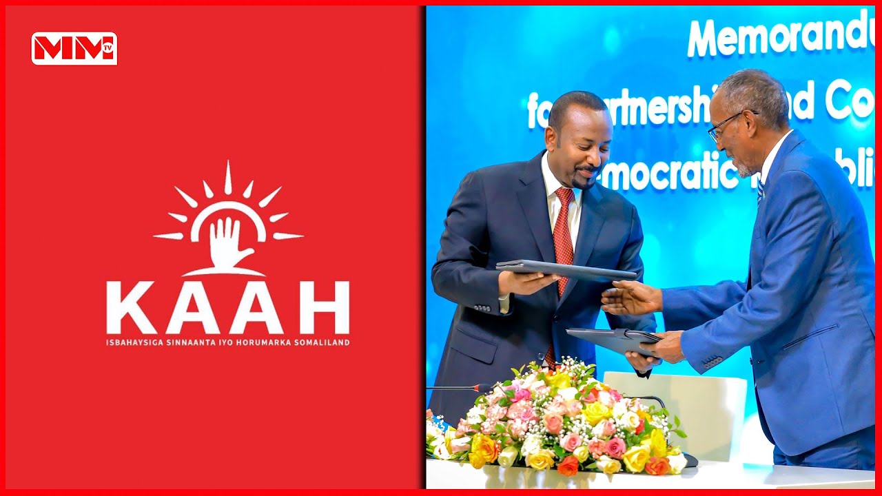 Muxuu yahay mowqifka Ururka Kaah ee heshiiska Somaliland iyo Itoobiya ...