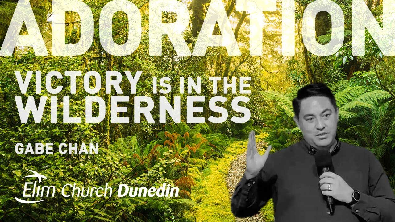 Adoration: Victory is in the wilderness | Gabe Chan | 15 Oct | Elim ...