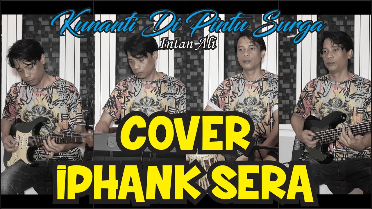 INSTRUMENTAL // KUNANTI DI PINTU SURGA - INTAN ALI ( COVER IPHANK SERA ...
