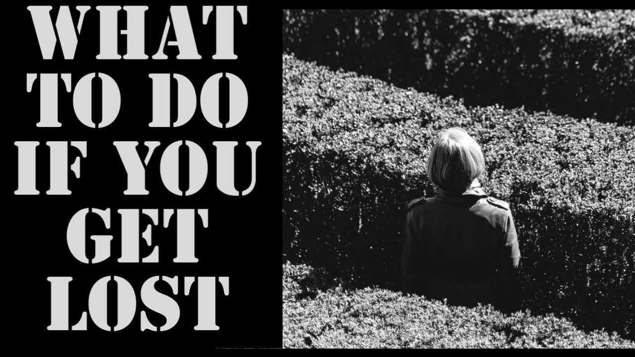 What To Do If You Get Lost YouTube what-to-do-if-you-get-lost-youtube
