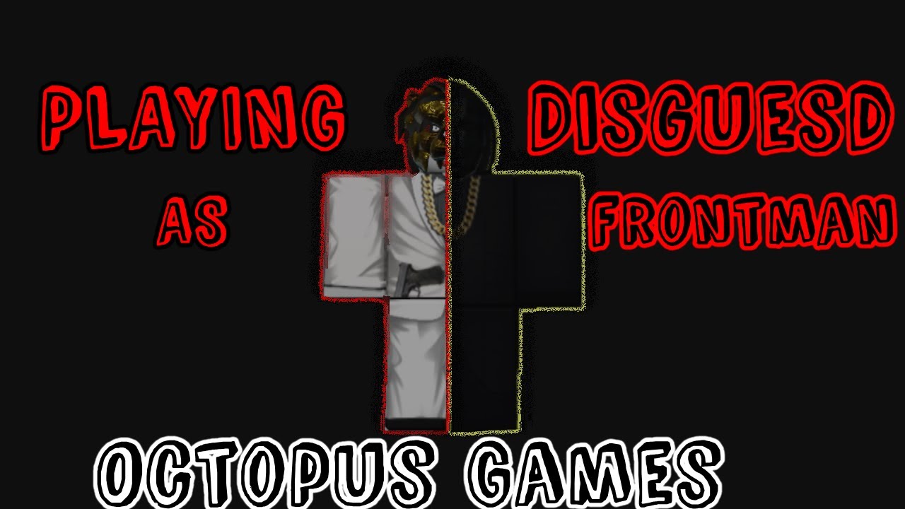 Playing as a Disguised Frontman! | Octopus Games | - YouTube