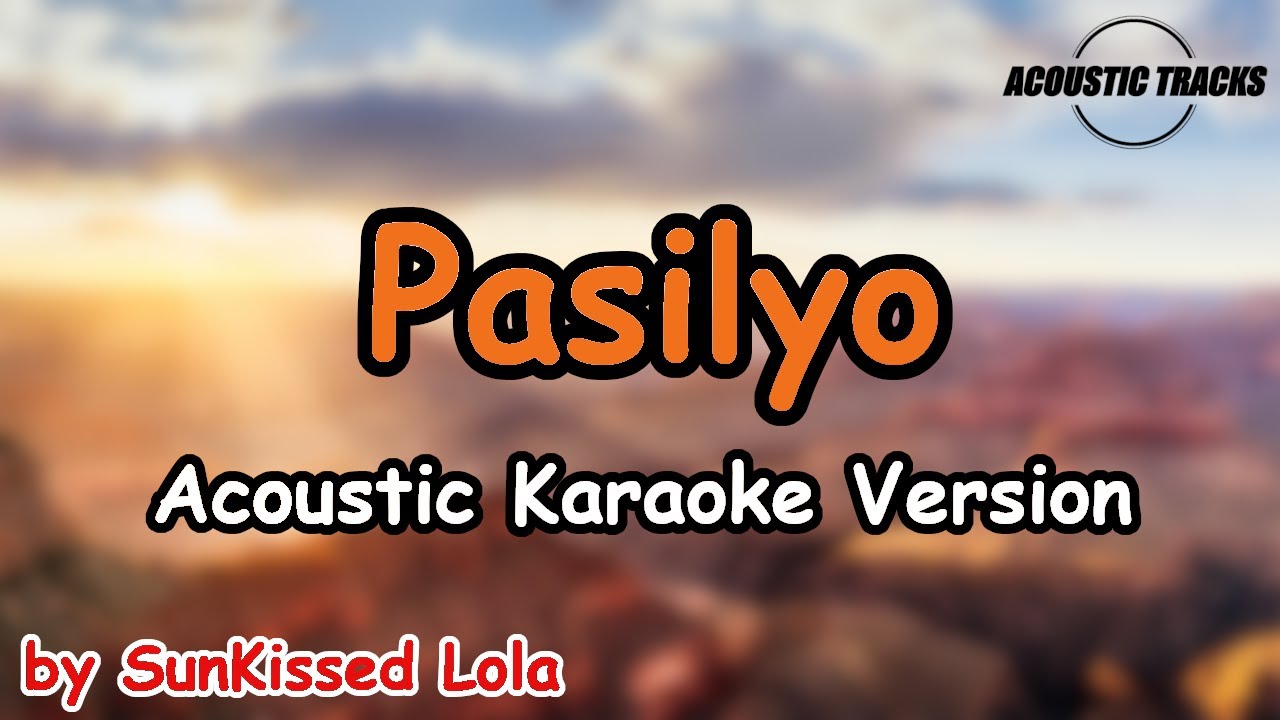 Pasilyo - SunKissed Lola (Acoustic Karaoke Version) - YouTube
