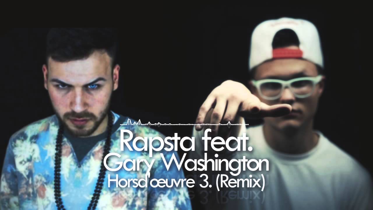 Rapsta feat. Gary Washington - Horsd'œuvre 3 (Remix) - YouTube