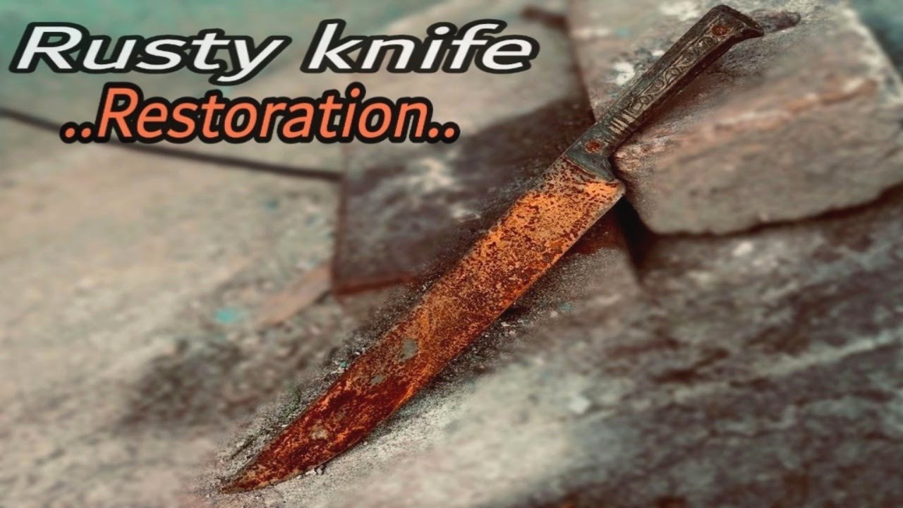 Antique Knife Restoration | Restore rusty Knife | Old and rusted Knife ...