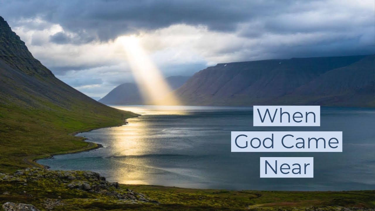 When God Came Near - YouTube