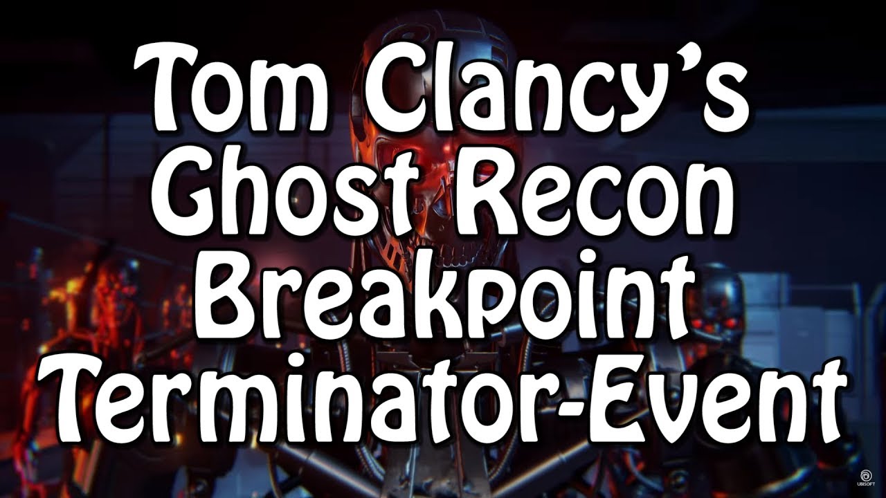 🔴Tom Clancy’s Ghost Recon Breakpoint - Terminator-Event - YouTube
