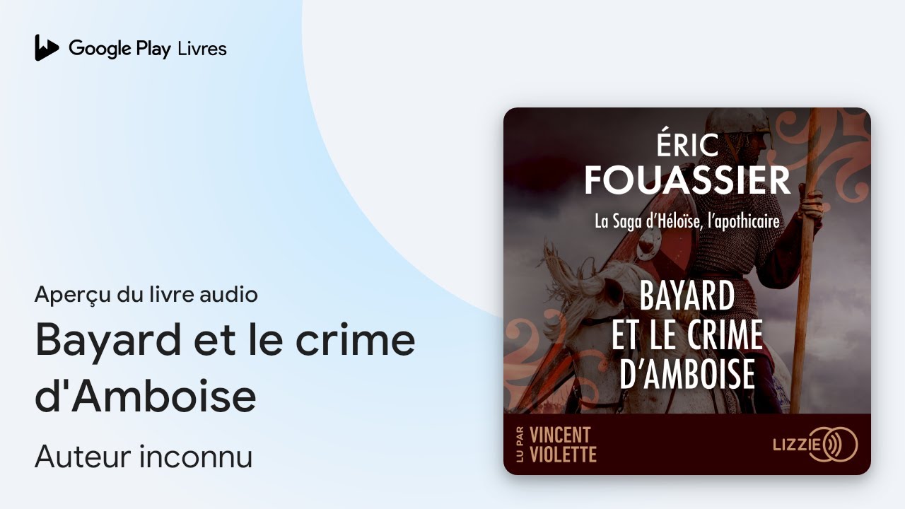 Bayard et le crime d'Amboise : La saga… de Eric Fouassier · Extrait du ...