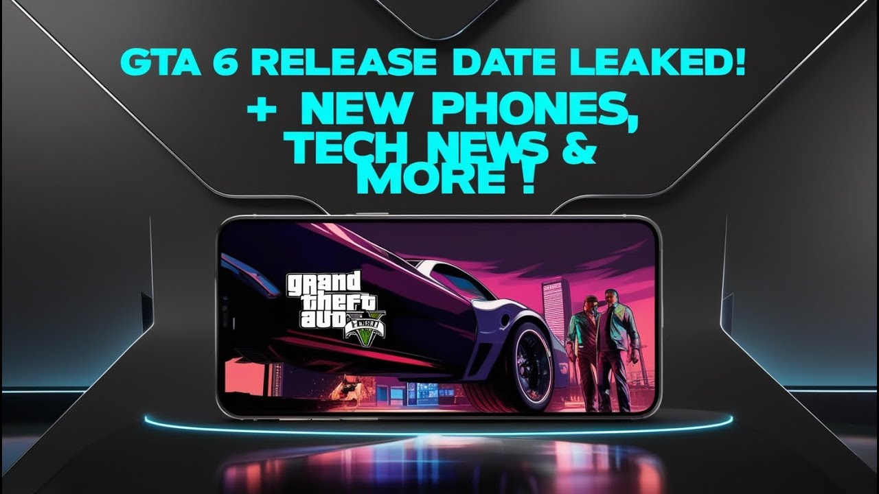 GTA 6 RELEASE DATE LEAKED! + New Phones, Tech News & More! - YouTube