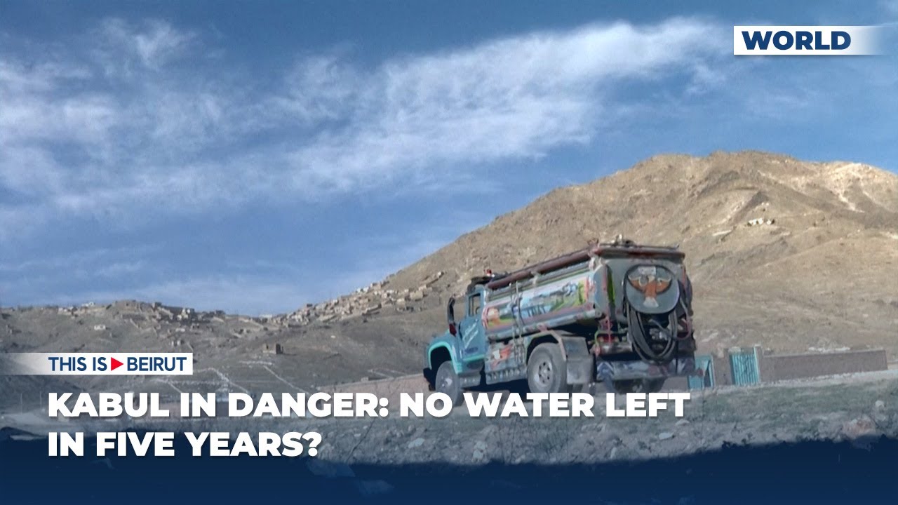 Kabul in Danger: No Water Left in Five Years? - YouTube
