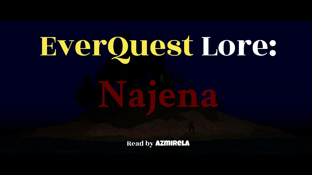 EverQuest Lore - Najena's Story - Read by Azmirela - YouTube