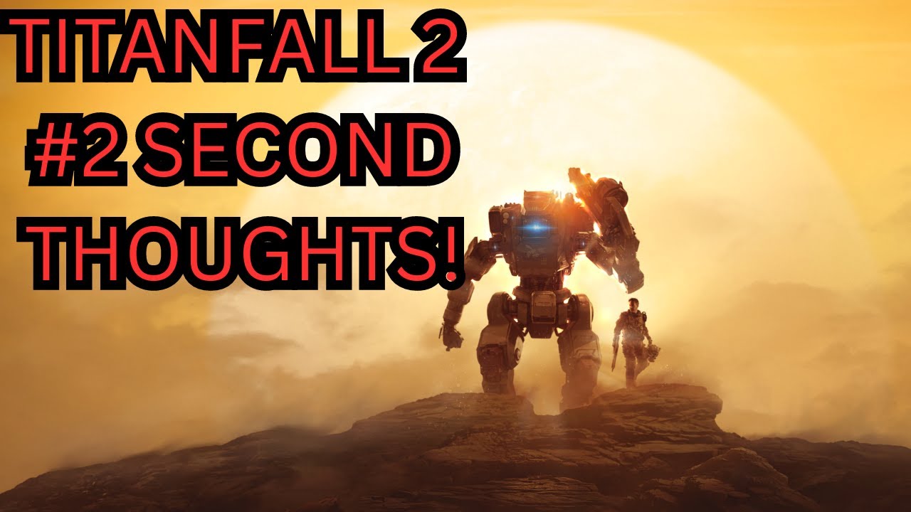 Titanfall 2 Level Two: Second Thoughts! - YouTube