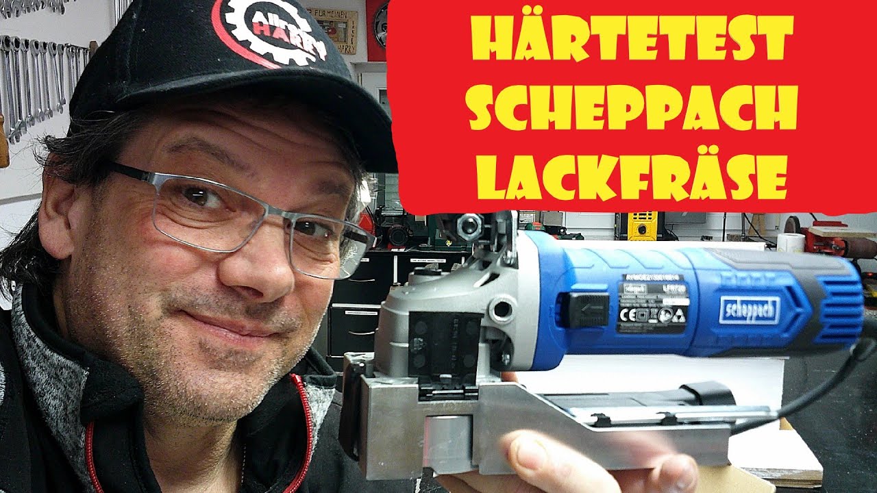 HÄRTETEST LACKFRÄSE LFR720 von Scheppach @FrüchtlHarry ...