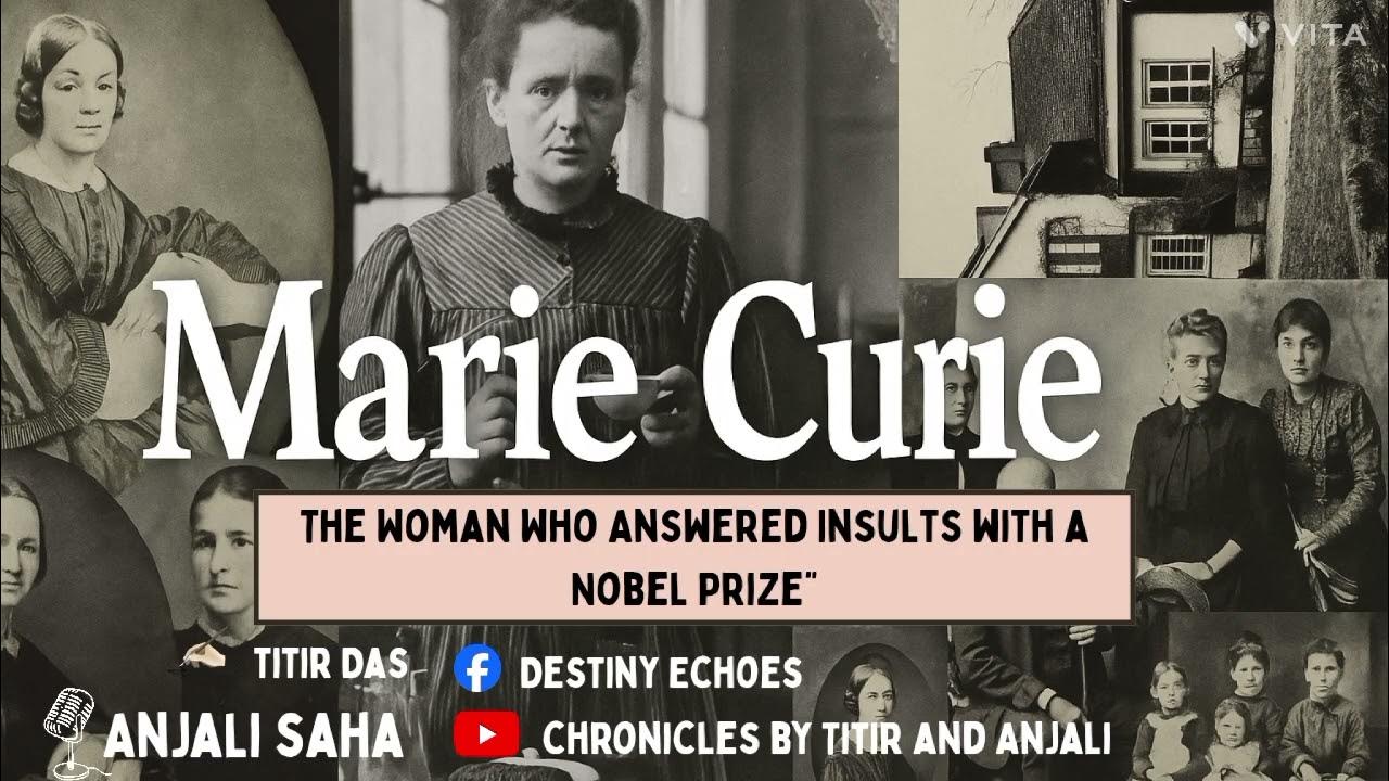 “Marie Curie: The Woman Who Answered Insults with a Nobel Prize” - YouTube