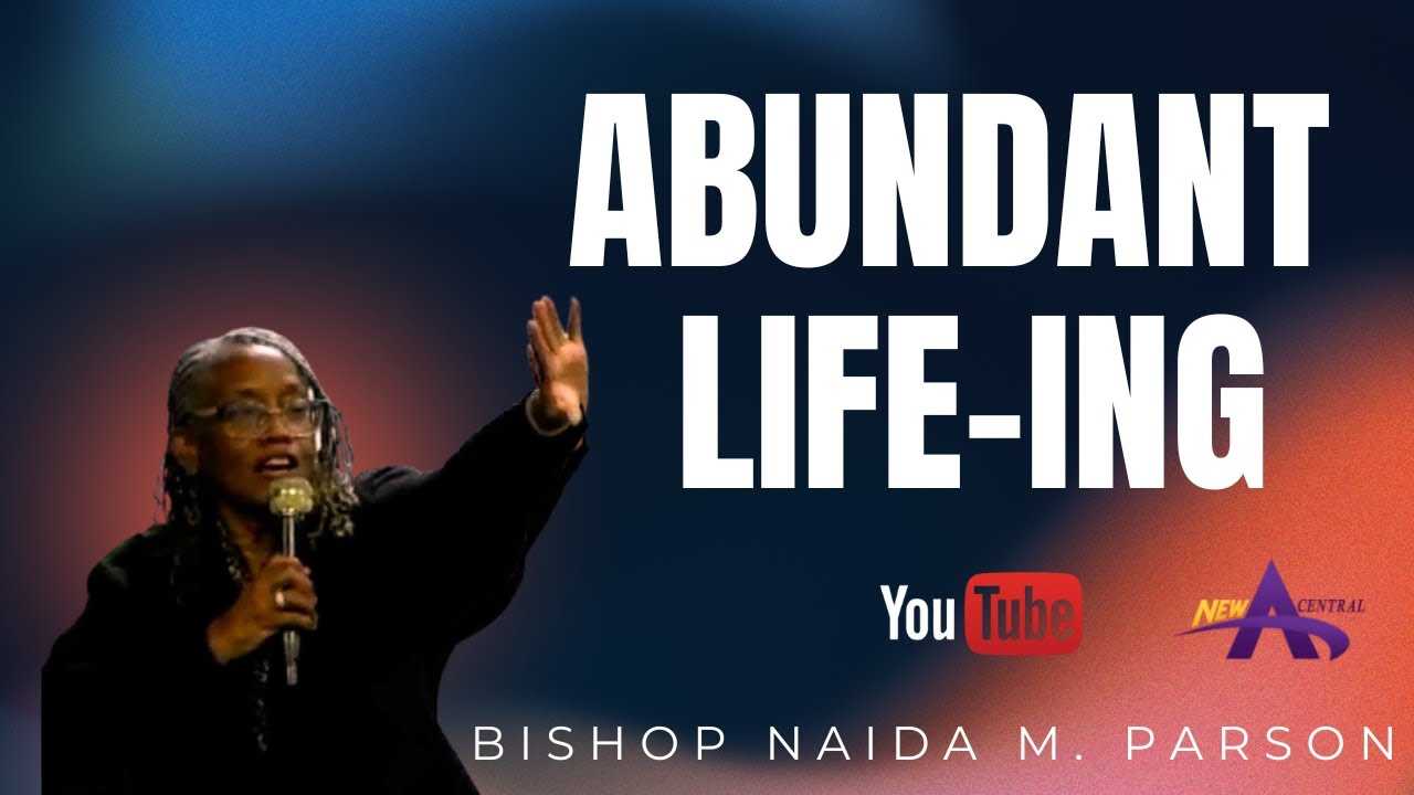 Abundant Life-ing- Bishop Naida Parson 07.06.25 - YouTube
