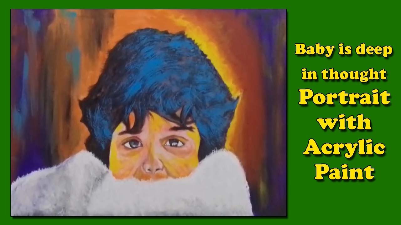 Baby is deep in thought | Colorful Portrait Easy Acrylic Painting ...