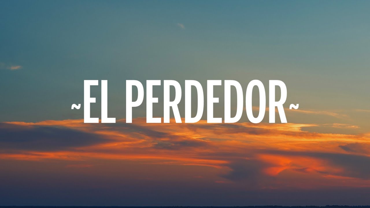Maluma - El Perdedor (Letra/Lyrics) - YouTube