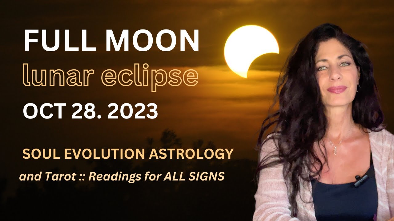 Full Moon Lunar Eclipse in Taurus Oct 28, 2023 | All Signs | Soul ...