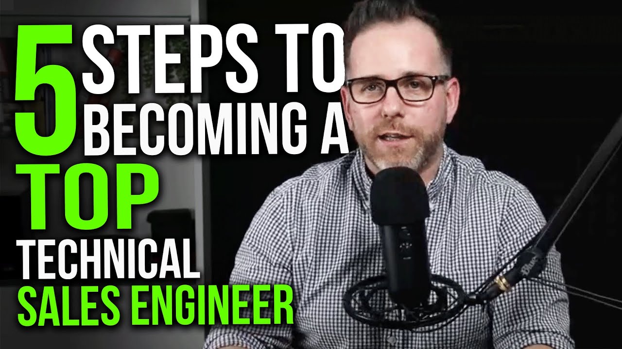 5 Steps to Becoming a TOP Technical Sales Engineer - YouTube