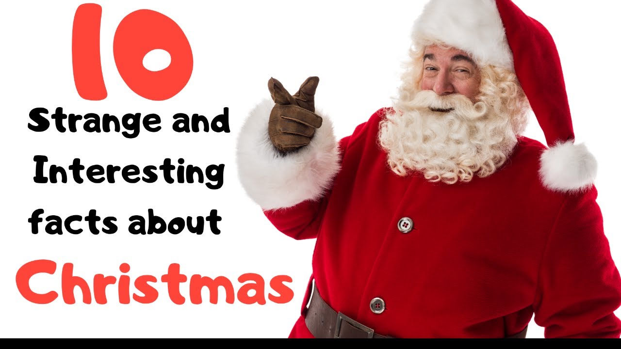 10 Strange And Interesting Facts About Christmas YouTube 10-strange-and-interesting-facts-about-christmas-youtube