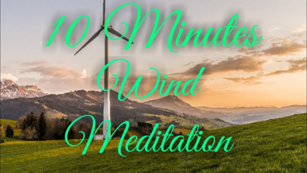 Meditation - 10 Minutes Wind Meditation - YouTube