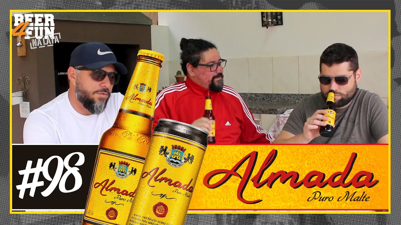 Beer4Fun Na Lata #98 - Almada [A MELHOR PIOR PURO MALTE DO BRASIL ...