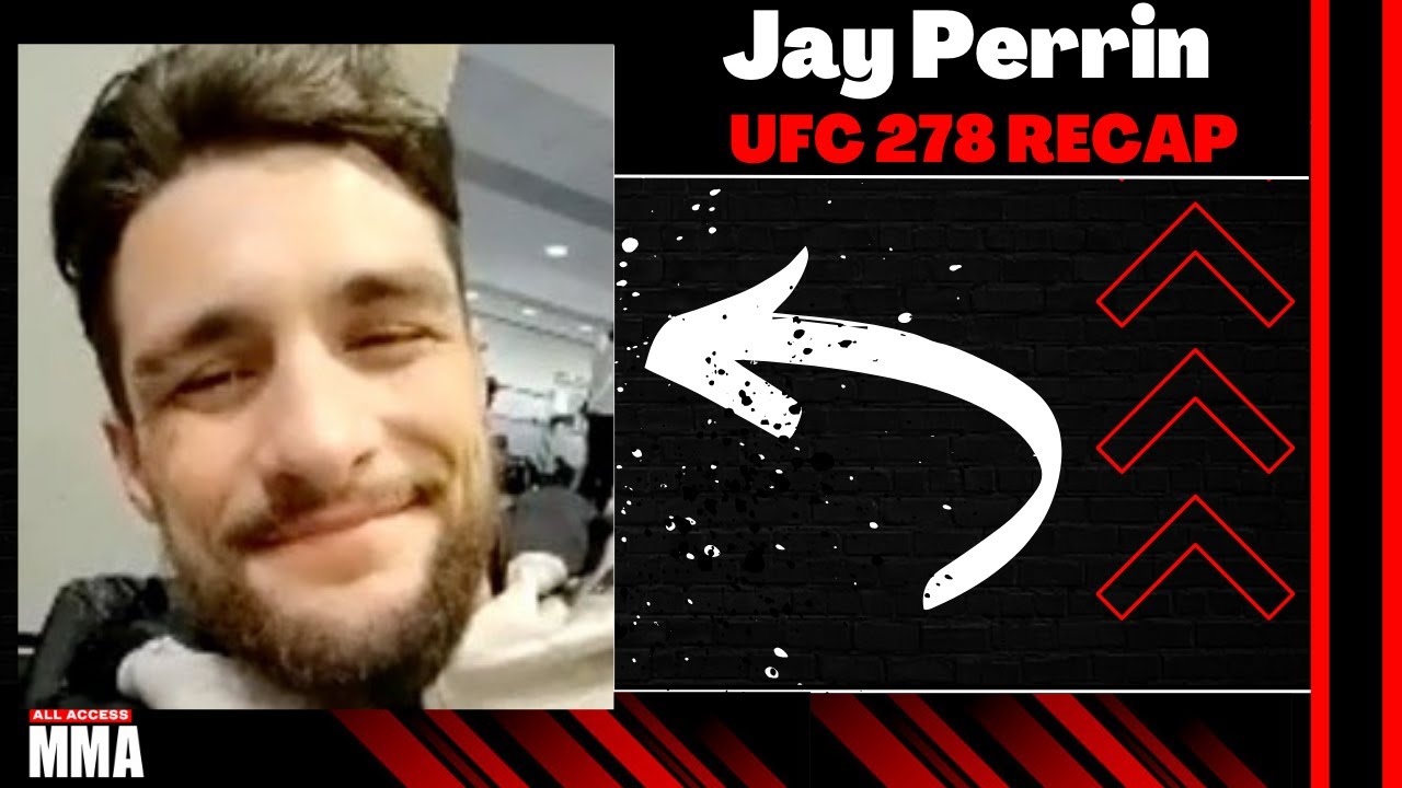 Jay Perrin recaps UFC 278 decision & says he wants to fight at MSG next ...