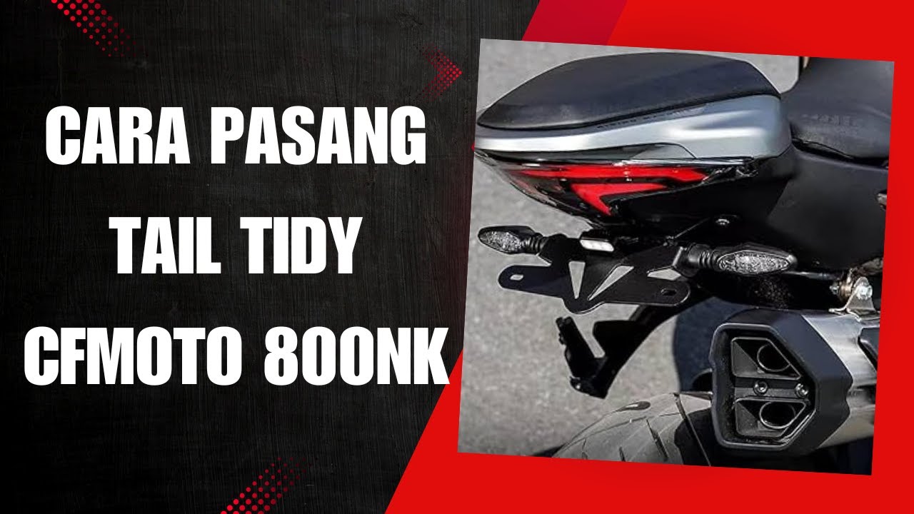 CARA PASANG TAIL TIDY CFMOTO 800NK - YouTube