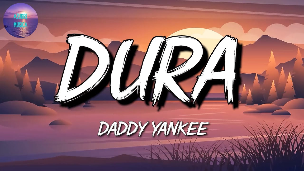 🎵 Daddy Yankee – Dura (Letra\Lyrics) - YouTube