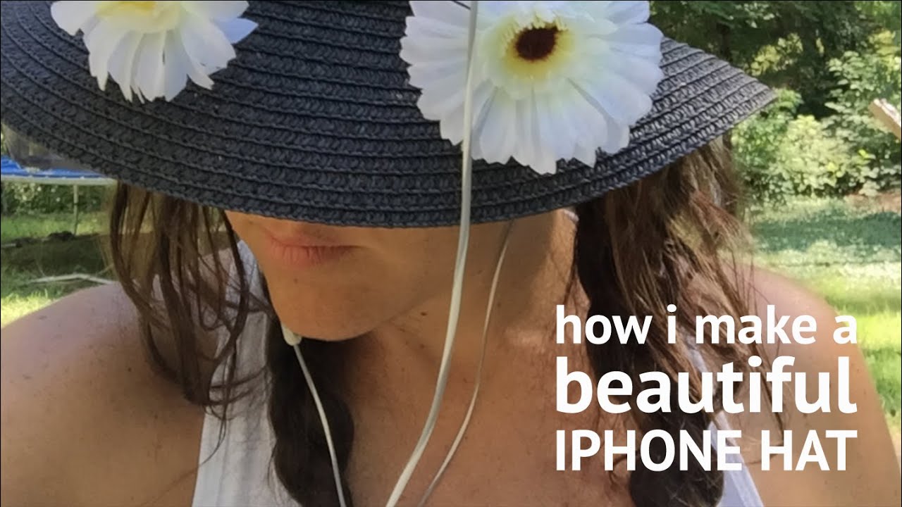 how i make a beautiful iphone hat for yardwork - YouTube